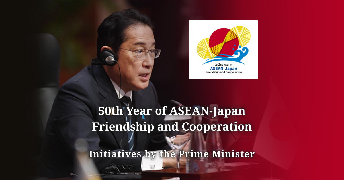 50th Year of ASEAN-Japan Friendship and Cooperation: Initiatives by the ...