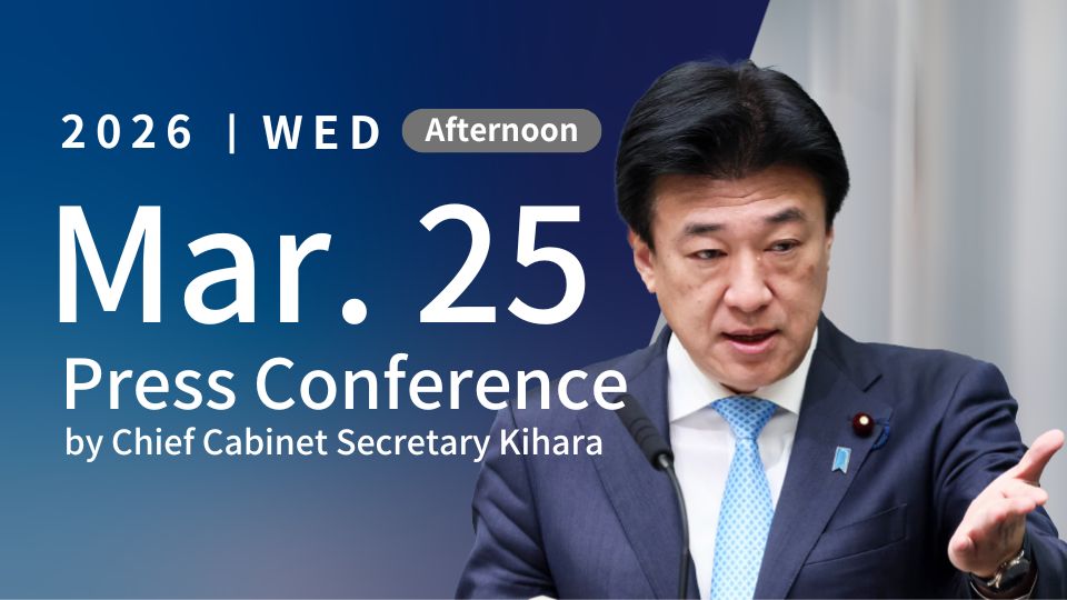 Press Conference by Chief Cabinet Secretary Kihara (Mar. 25 - Afternoon ...